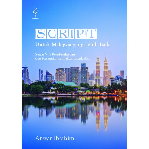 SCRIPT Untuk Malaysia yang Lebih Baik Suatu Visi Pemberdayaan dan ...