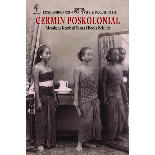 Cermin Poskolonial: Membaca Kembali Sastra Hindia Belanda